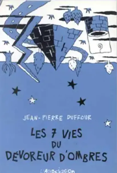 Les 7 Vies du Dévoreur d'Ombres, de Jean-Pierre Duffour, Éditions L ...